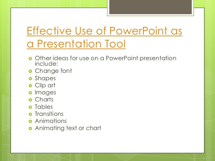 Effective use of power point as a presentation tool