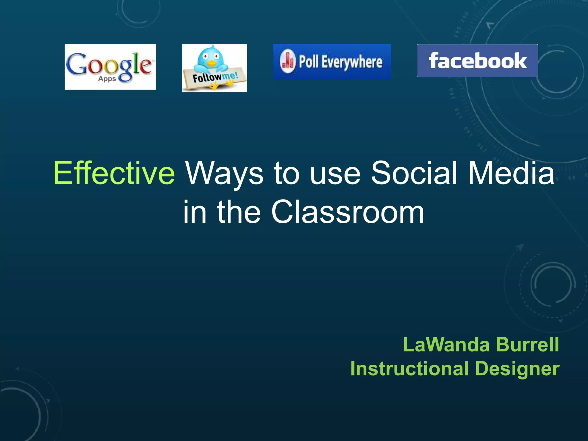 Effective uses of_social_media_in_the_classroom | PPTX