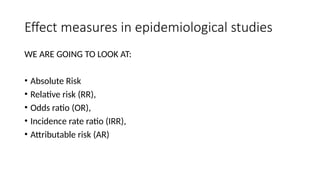 Effect measures in epidemiological studies by Dr Jamil Chikakuda | PPTX
