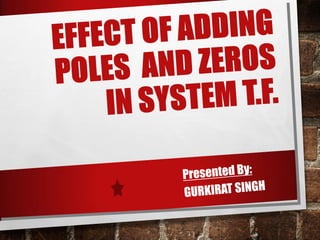Effect of adding poles and zeros in system transfer function | PDF