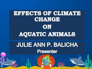 EFFECT OF CLIMATE CHANGE ON AQUATIC ECOSYSTEM.pptx