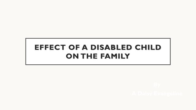 Effect of child with Disability on Family | PDF | Special Needs Kids ...