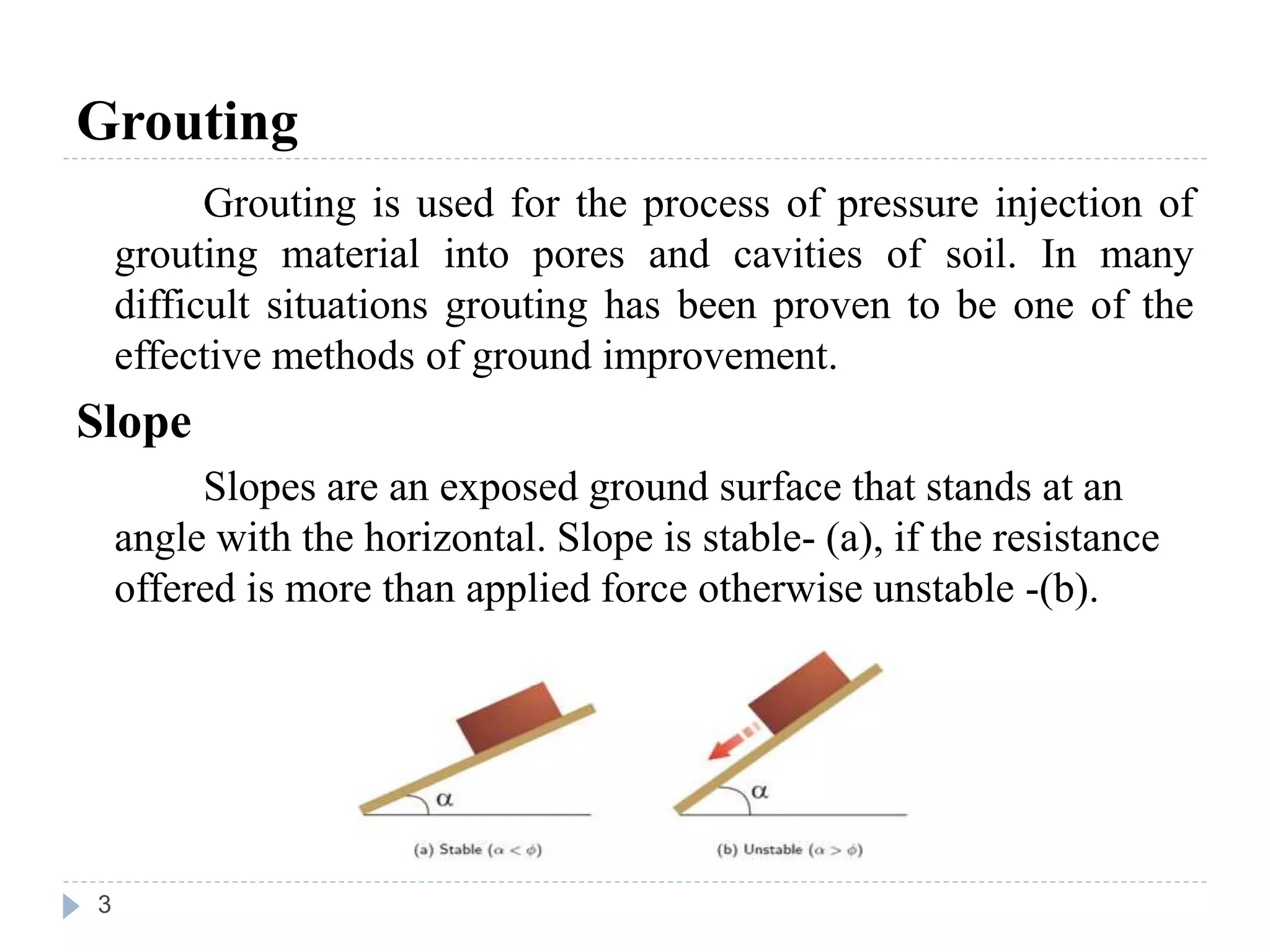 EFFECT OF GROUTING ON STABILITY OF SLOPE AND UNSUPPORTED STEEP ...