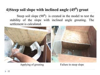 EFFECT OF GROUTING ON STABILITY OF SLOPE AND UNSUPPORTED STEEP ...