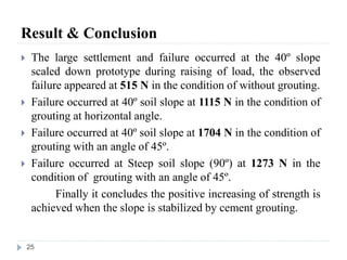 EFFECT OF GROUTING ON STABILITY OF SLOPE AND UNSUPPORTED STEEP ...