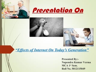effect of internet on today's generation | PPT