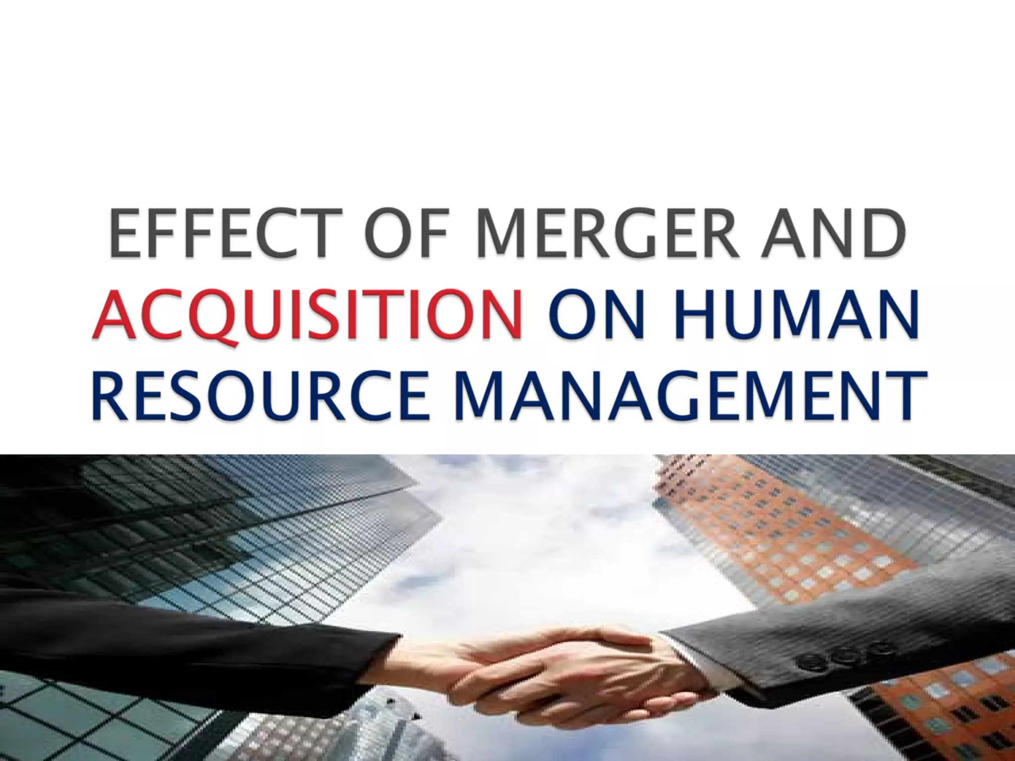 Effect Of Merger And Acquisition On Human Resource | PPT