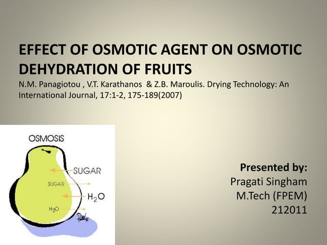 Effect of osmotic agent on osmotic dehydration of | PPTX