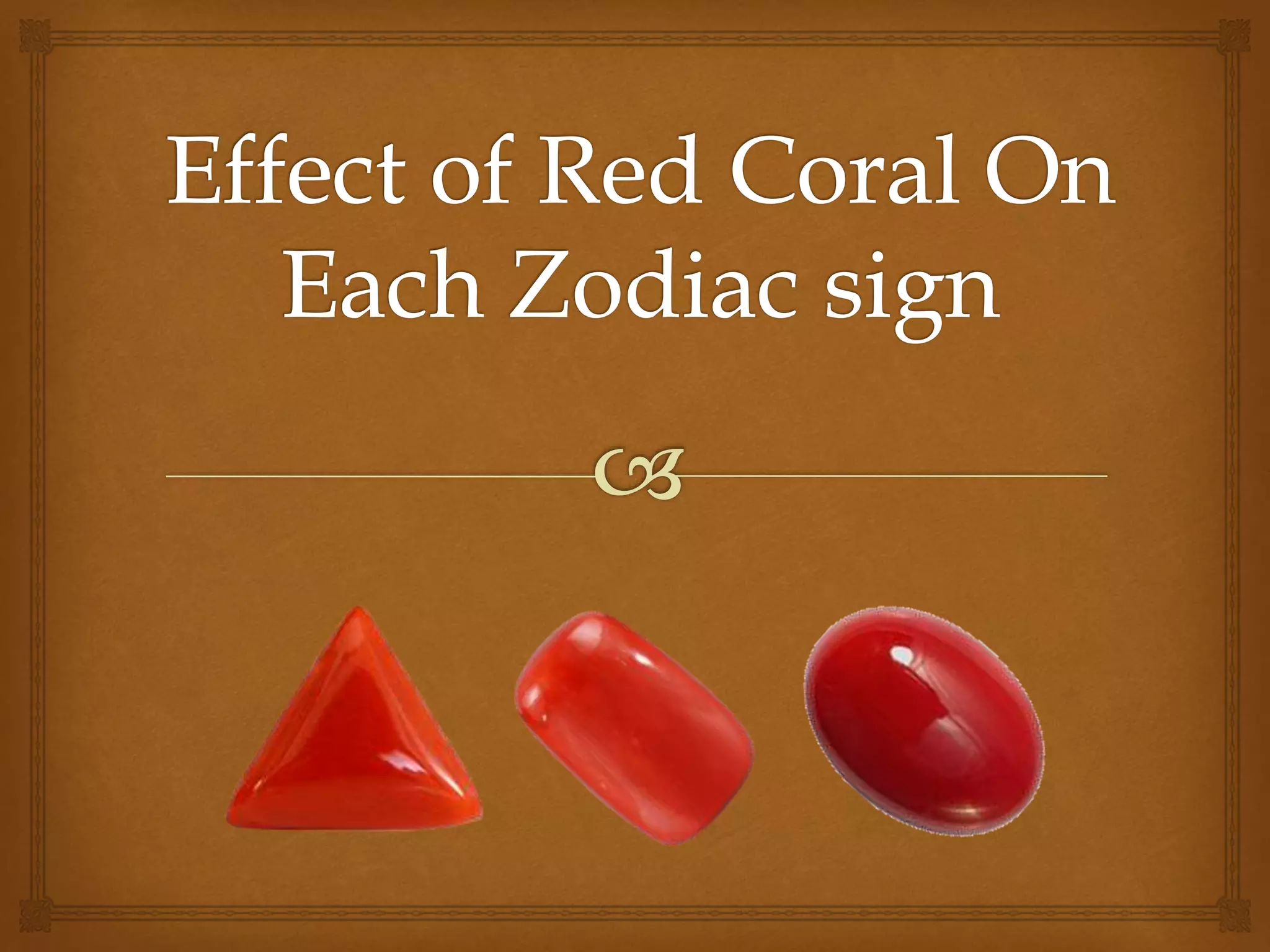Effect of red coral on each zodiac sign | PPT