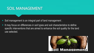 EFFECT OF SOIL MANAGEMENT PRACTICES ON SOIL ENVIROMENT.pptx