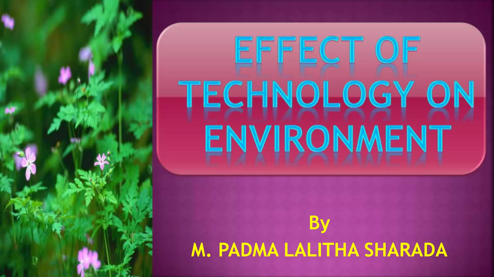 Effect of technology on environment (edited) | PPTX