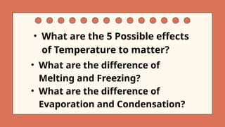 EFFECT OF TEMPERATURE TO MATTER_DEM.pptx
