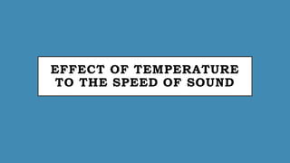 Effect of Temperature to the Speed of Sound.pptx | Physics | Science