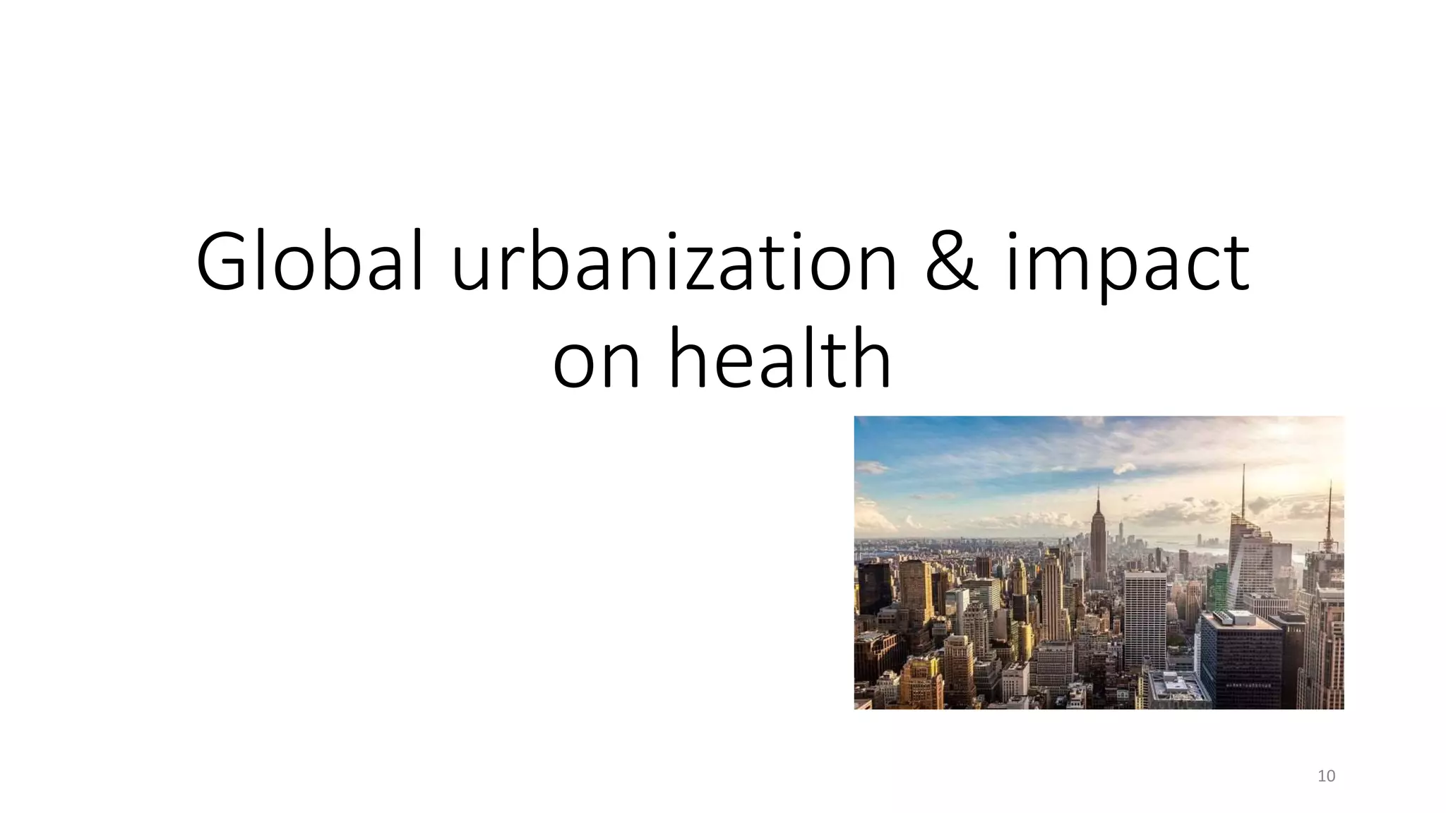Effect of urbanization on health and disease | PPTX