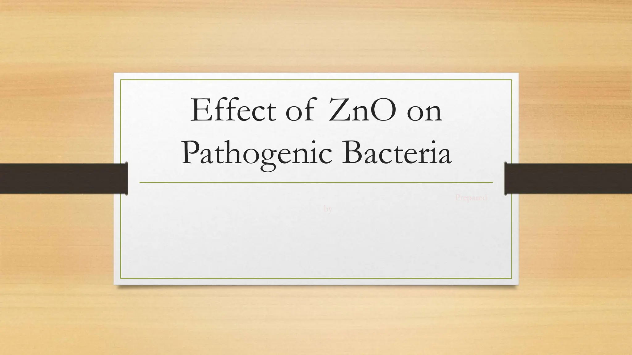 Effect of ZnO on Pathogenic Bacteria.pptx