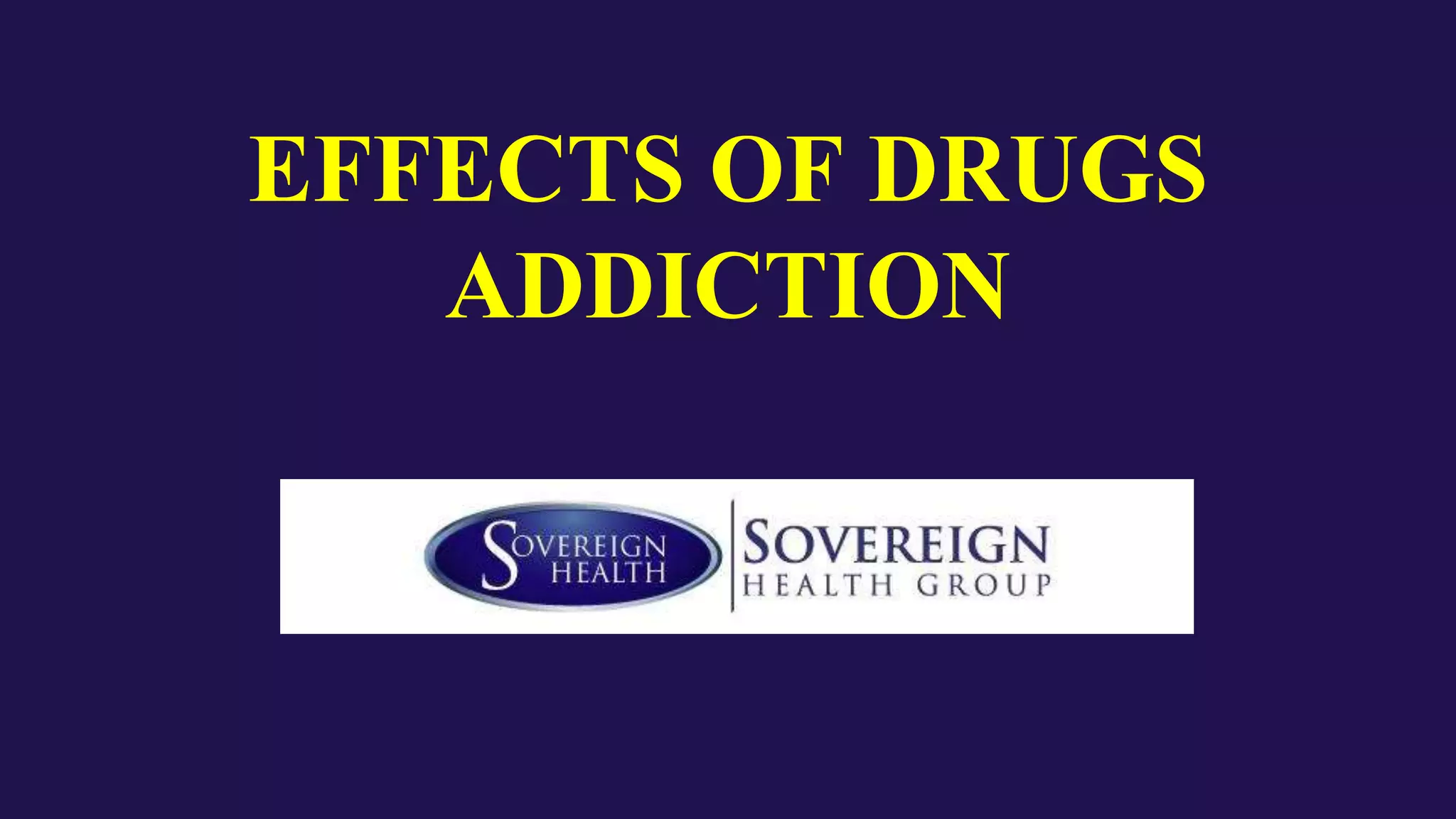 Effects of drugs addiction | PPTX