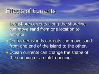 Effects Of Waves, Currents, Tides, | PPT