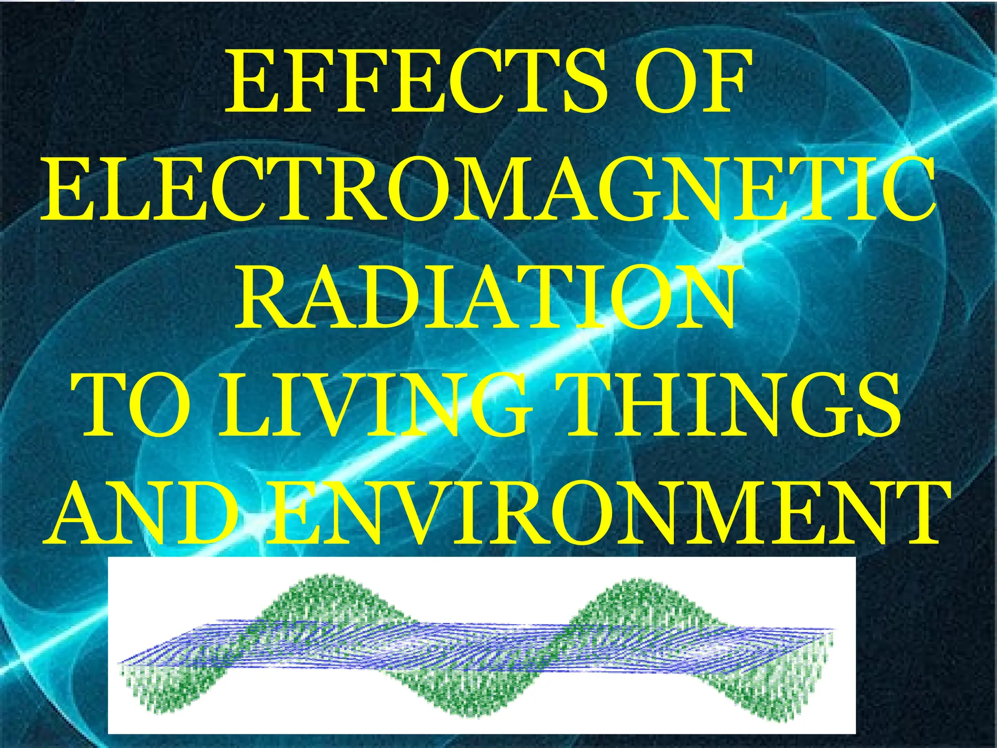 EFFECTS OF ELECTROMAGNETIC RADIATION POWERPOINT | PPTX