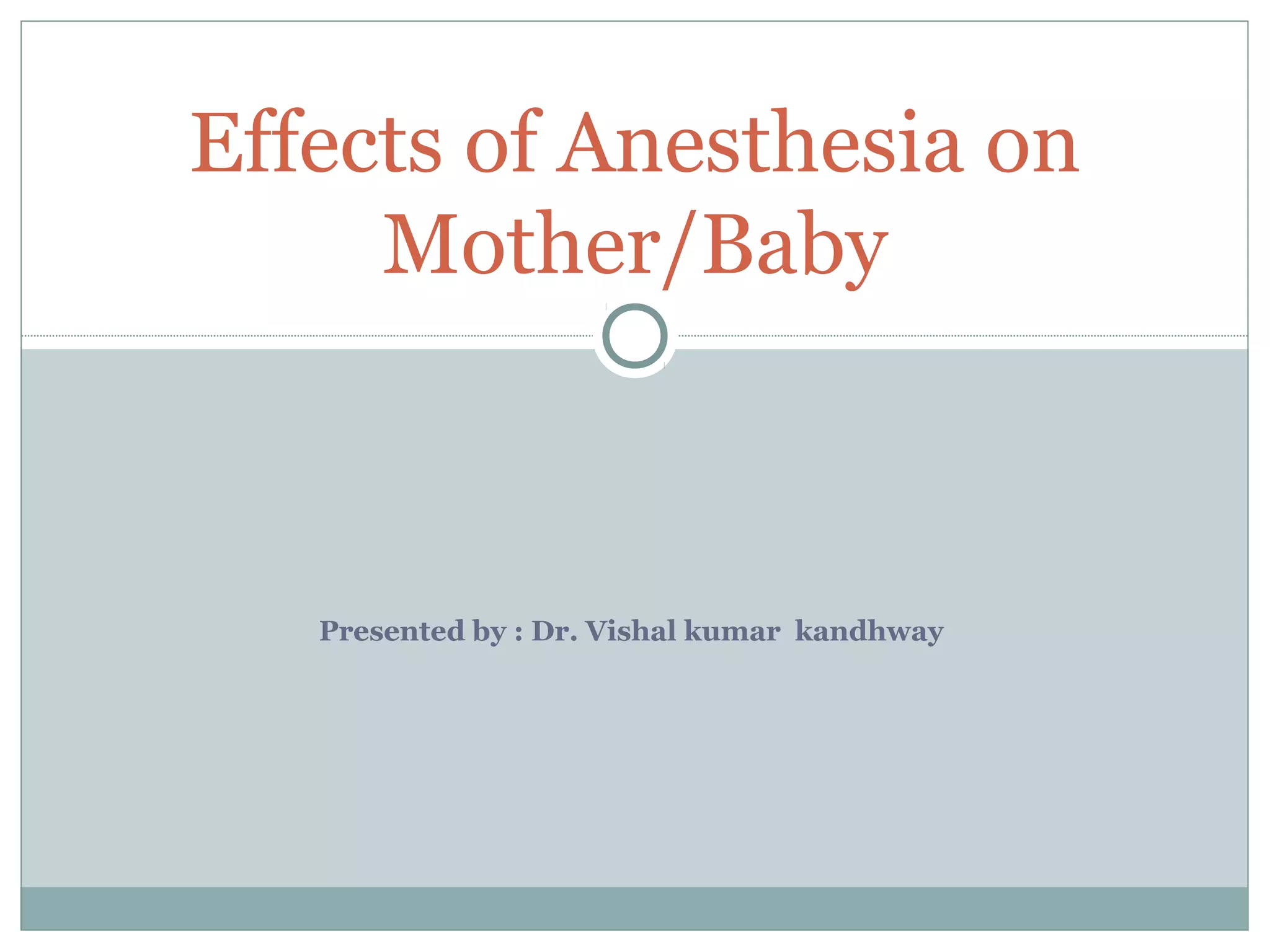 Effects of anesthesia on mother & baby | PPT