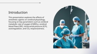 Effects of Anesthetic Agents on Cerebral Physiology.pptx