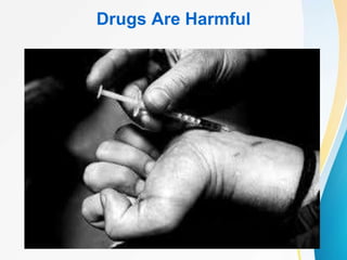 Effects of drug abuse and addiction | PPSX