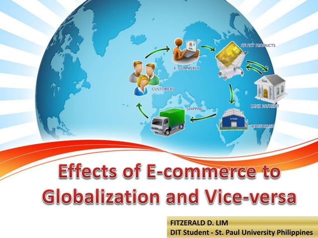 Effects of e commerce to globalization - vice versa | PPT