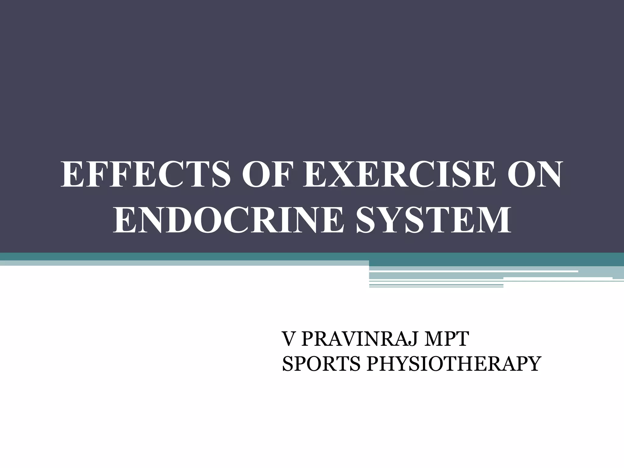 Effects of exercise on endocrine system | PPTX