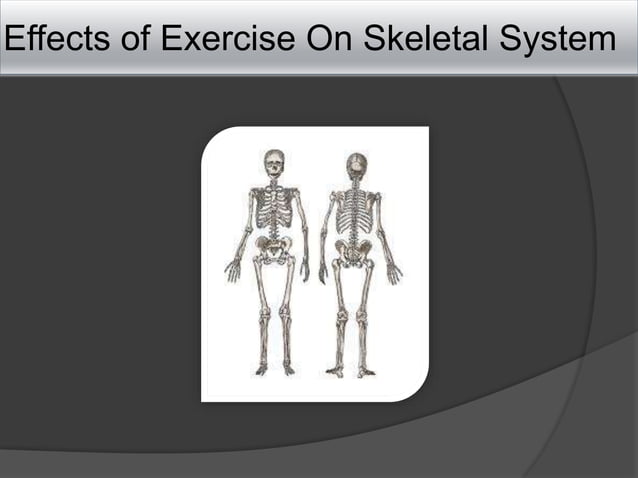 Effects of exercise on skeletal and muscular system | PPTX