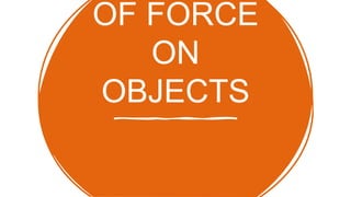 EFFECTS OF FORCE ON OBJECTS.pptx