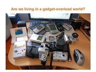 Effects of Gadget Overload | PPTX | Smartphones | Consumer Electronics