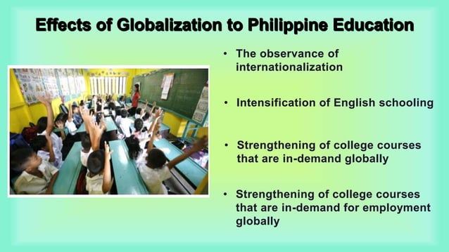 Effects of Globalization to Philippine Education (1).pptx | Education