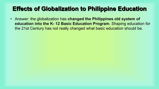 Effects of Globalization to Philippine Education (1).pptx | Education