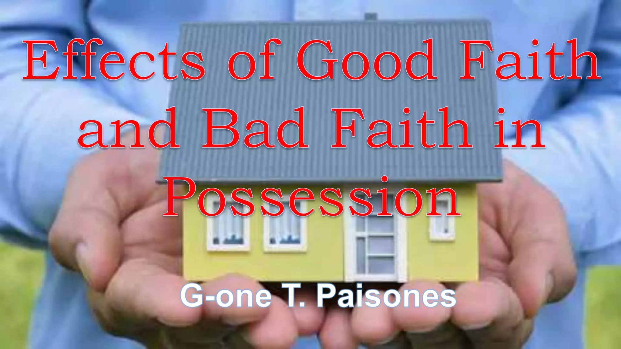 Effects of good faith and bad faith in possession | PPT