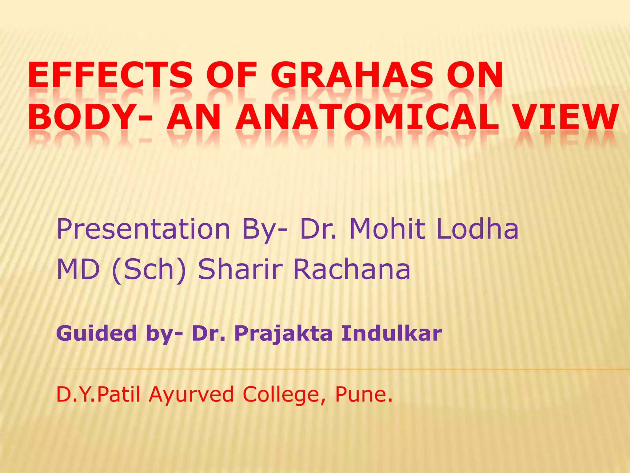 Effects of grahas on body- DR MOHIT LODHA | PPTX