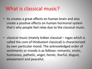 Effects of indian classical music on human | PPT