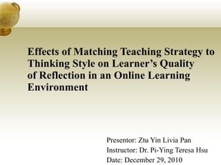 Effects of matching teaching strategy to thinking style1 | PPT