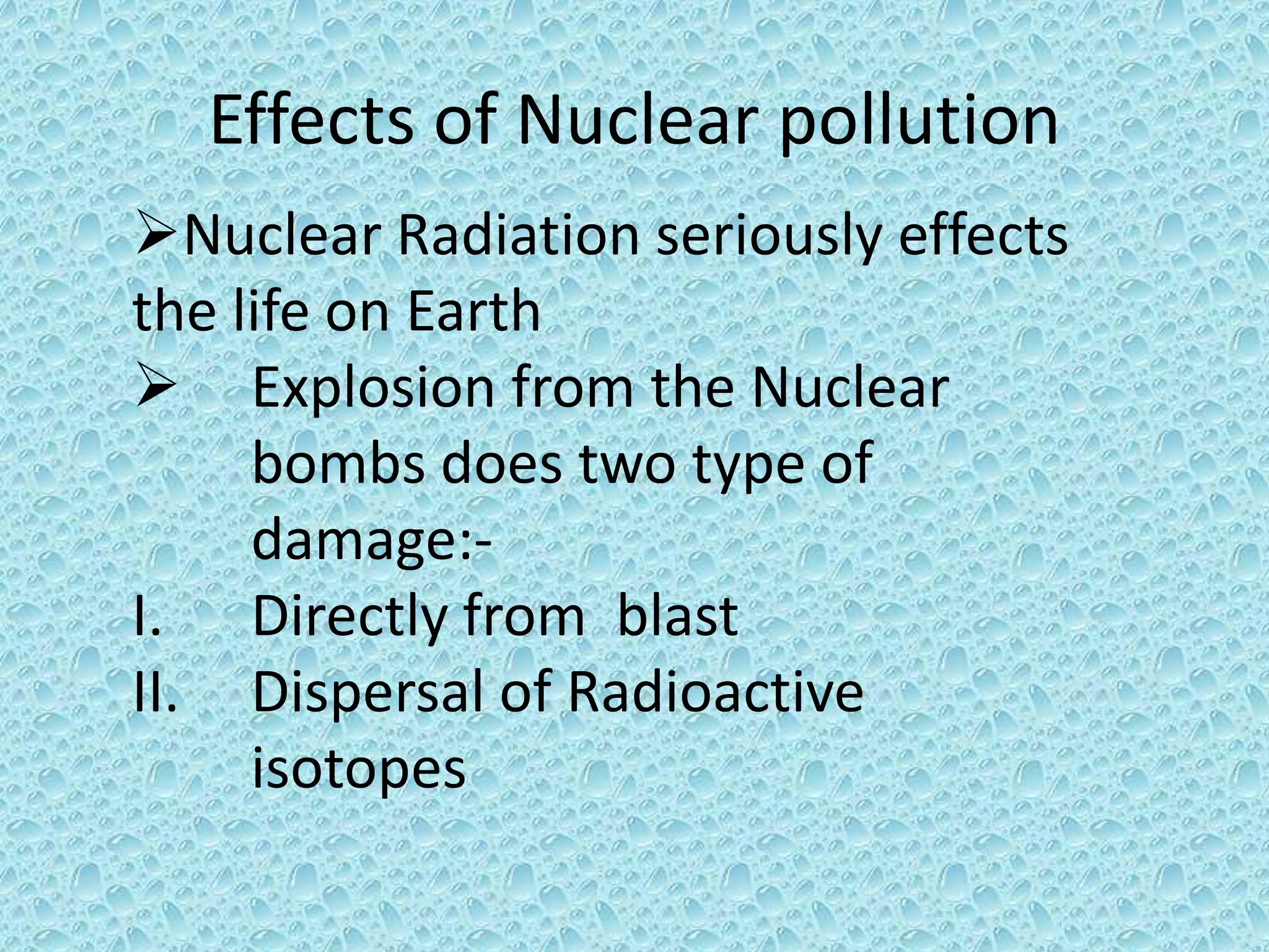 Effects of nuclear pollution | PPTX