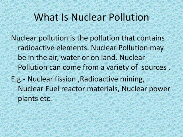 Effects of nuclear pollution | PPTX