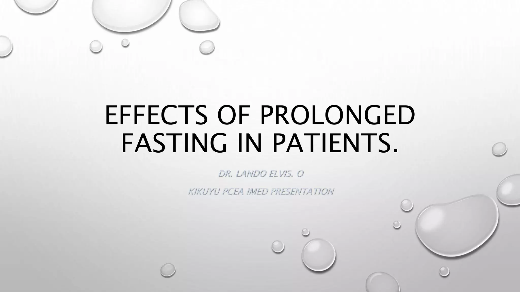 EFFECTS OF PROLONGED FASTING IN PATIENTS.pptx