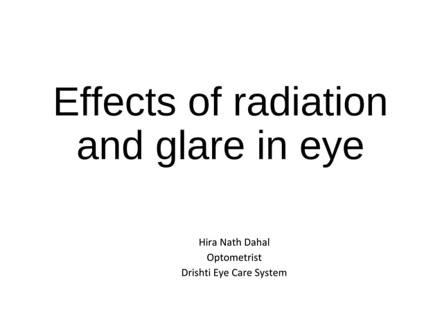 Effects of radiation and glare in eye | PPT