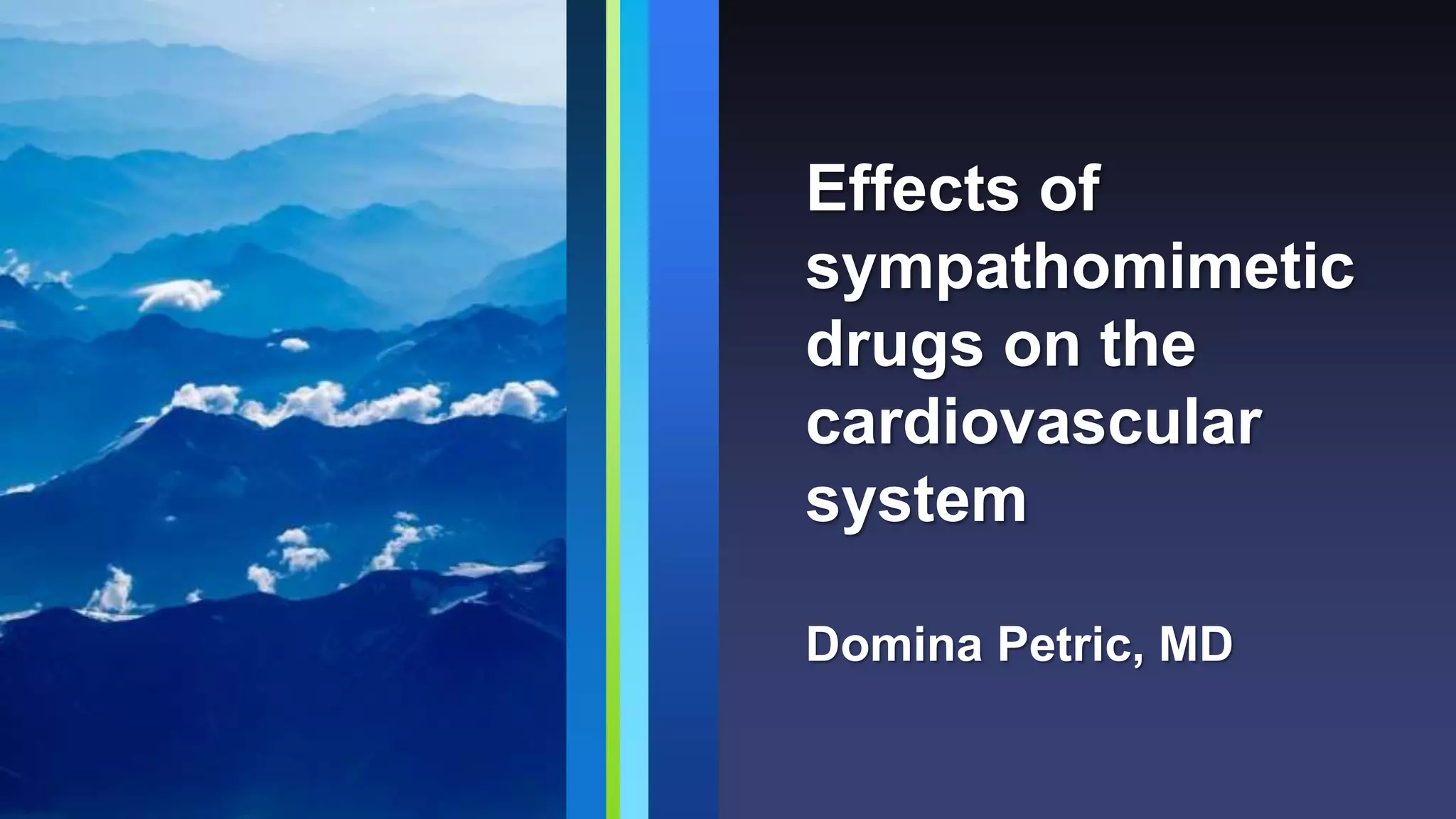 Effects of sympathomimetic drugs on the cardiovascular system | PPSX ...
