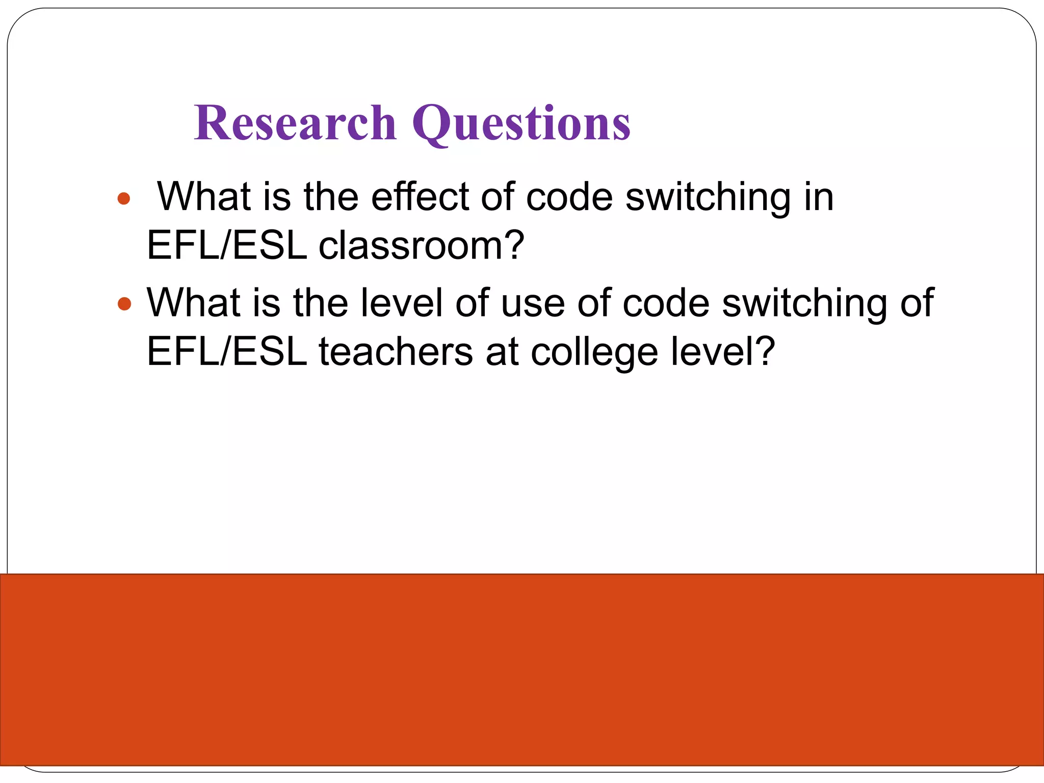 Effects of teachers’ code switching in efl classrooms | PPT | Education