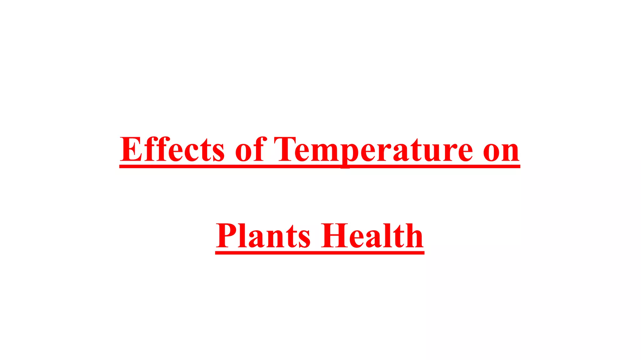 Effects of temperature on plants health | PPTX