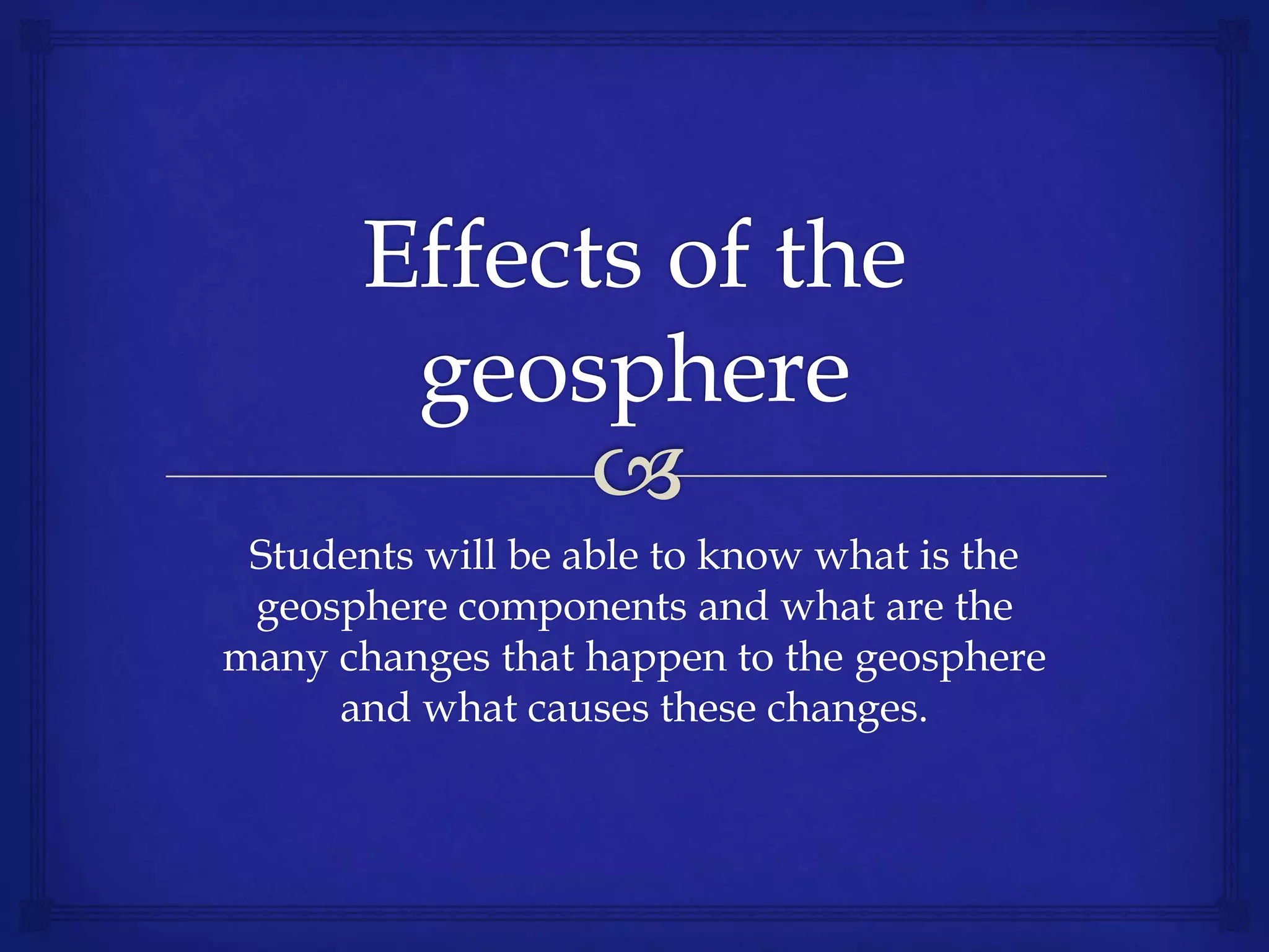 Effects of the geosphere grade 5 | PPTX