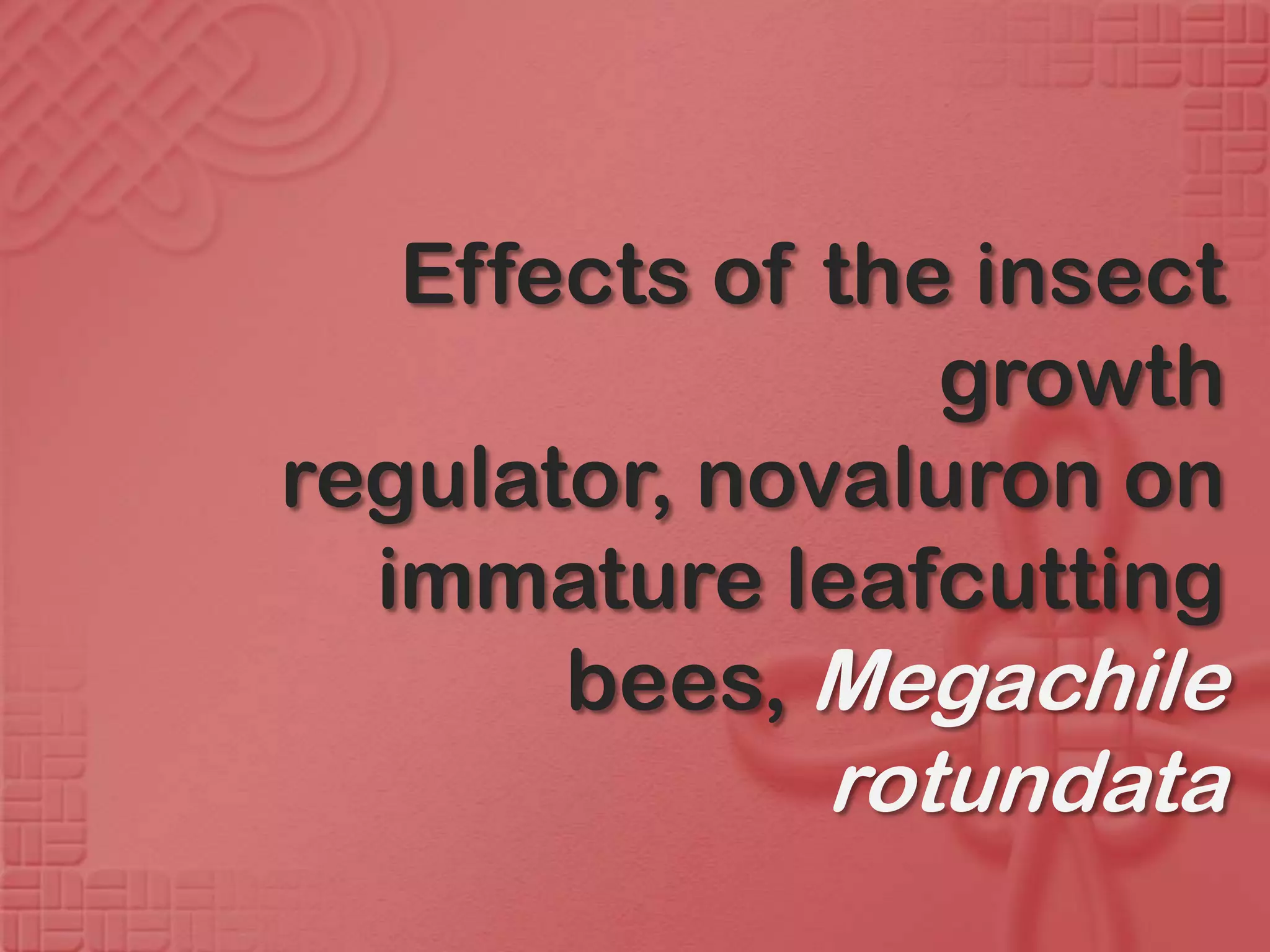 Effects of the insect growth regulator, novaluron | PPTX