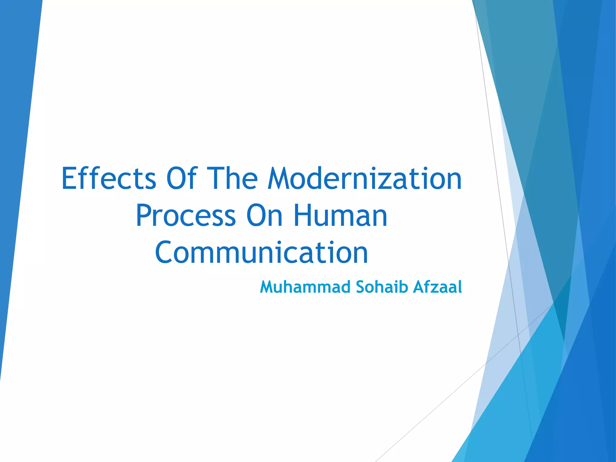 Effects of the modernization process on human communication | PPTX