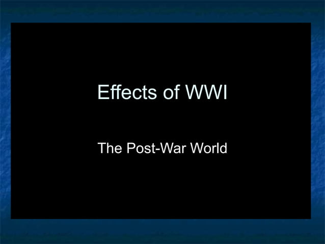 Effects of WWI | PPT