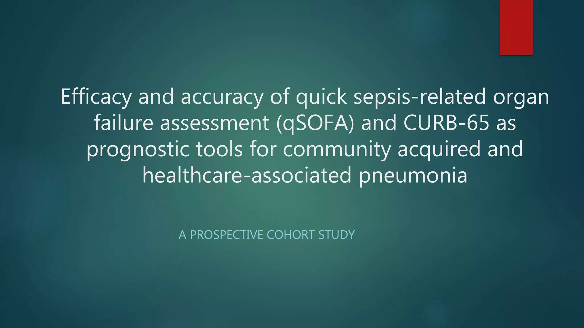 Efficacy and accuracy of quick sepsis-related organ failure assessment (qSOFA) and CURB-65 as ...