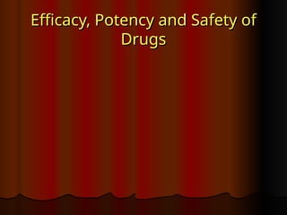 Efficacy of Drug Efficacy of Drug Efficacy of Drug | PPT
