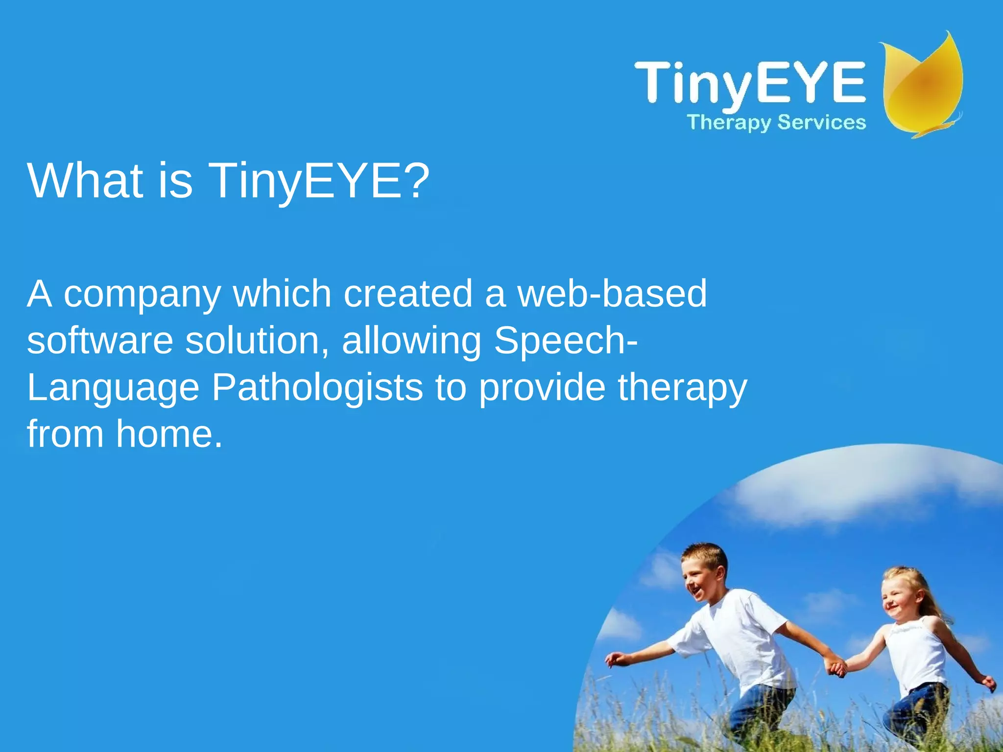 TinyEYE: Speech Therapy Telepractice | PPT